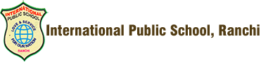 International Public School, Kanke, Ranchi | International School in ...